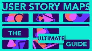 The Ultimate Guide to User Story Mapping [2023 Guide] | Easy Agile