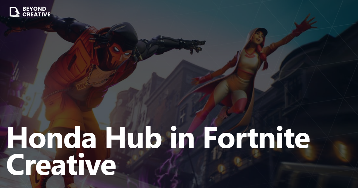Beyond Creative | Honda Hub In Fortnite Creative