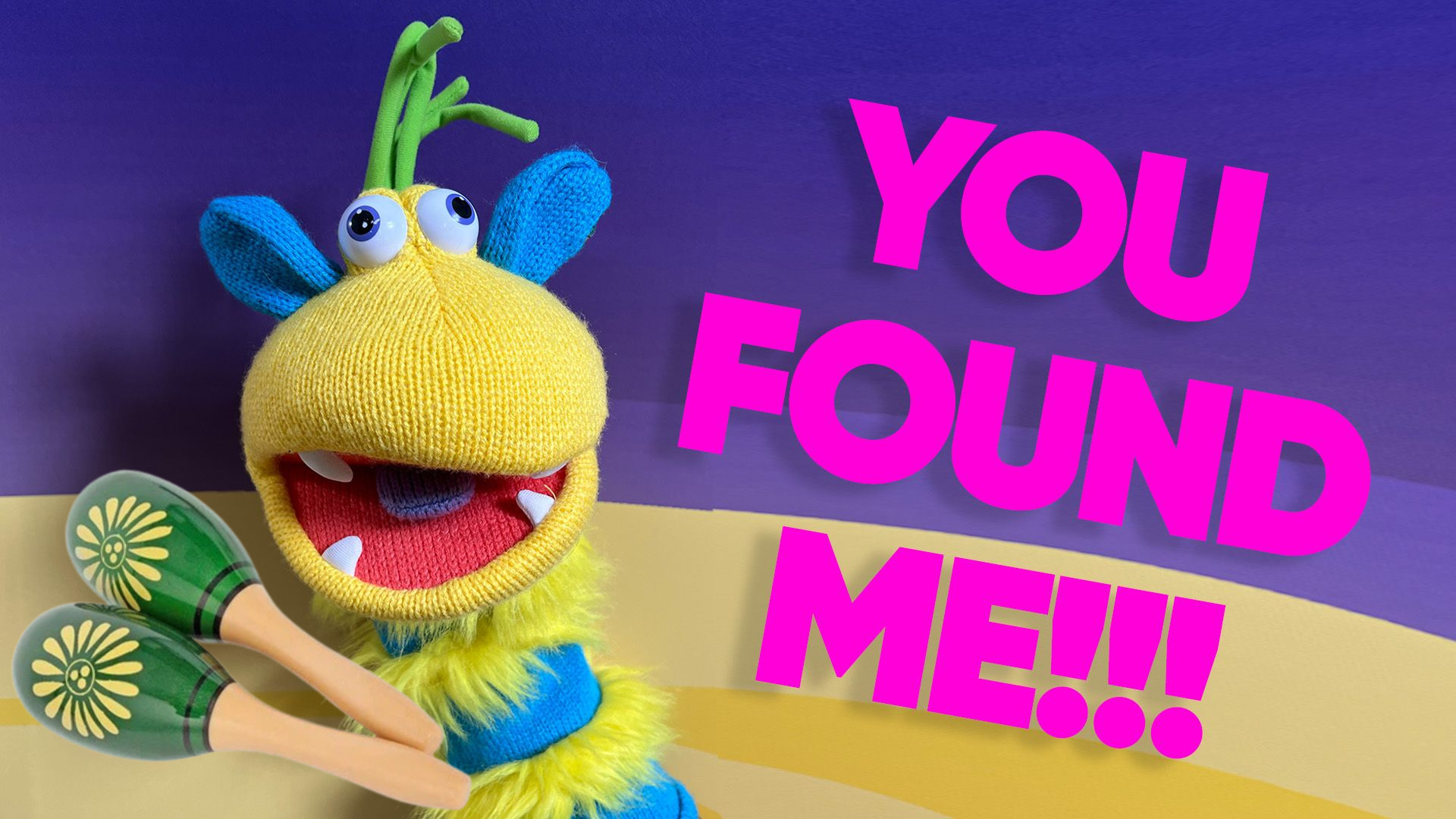 You Found Me!