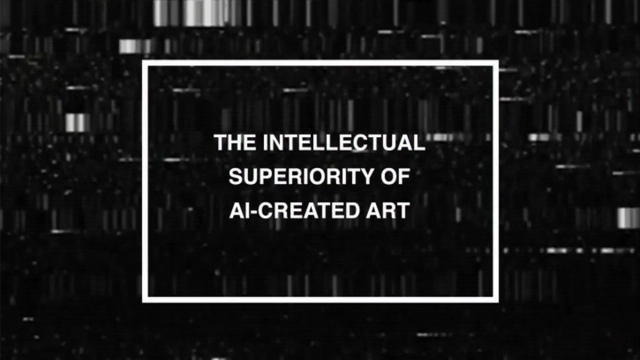 META PROSE AND THE INTELLECTUAL SUPERIORITY OF AI-CREATED ART