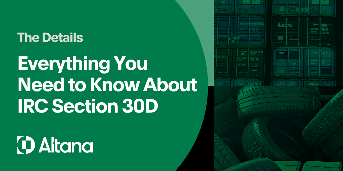 The Details: Everything You Need to Know About IRC Section 30D | Insights