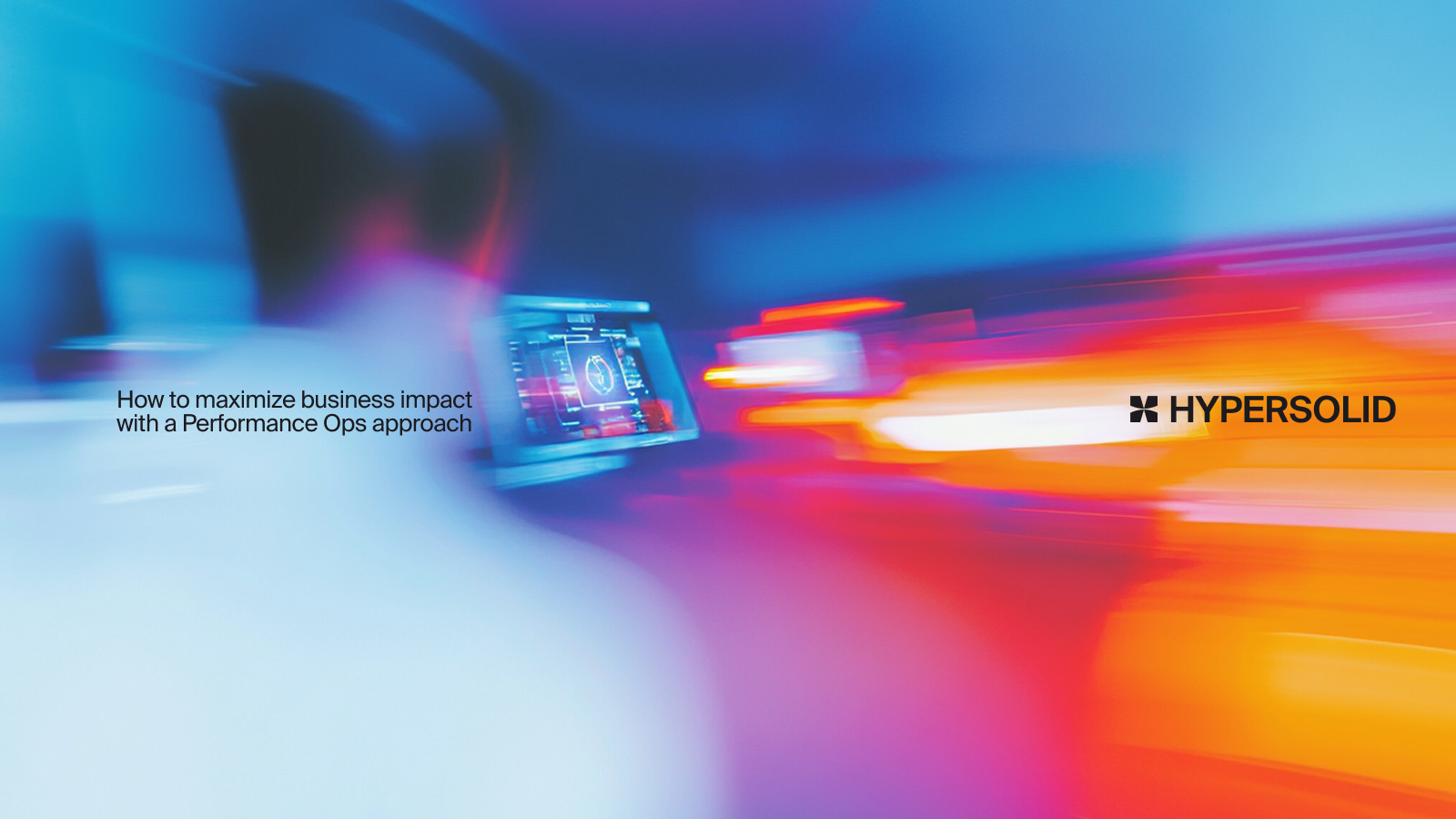 How to maximize business impact with a Performance Ops approach ...