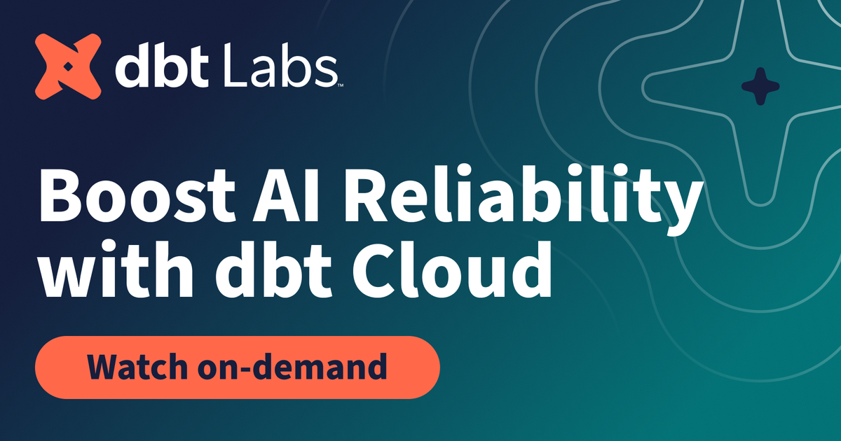 Boost Ai Reliability With Dbt Cloud Dbt Labs