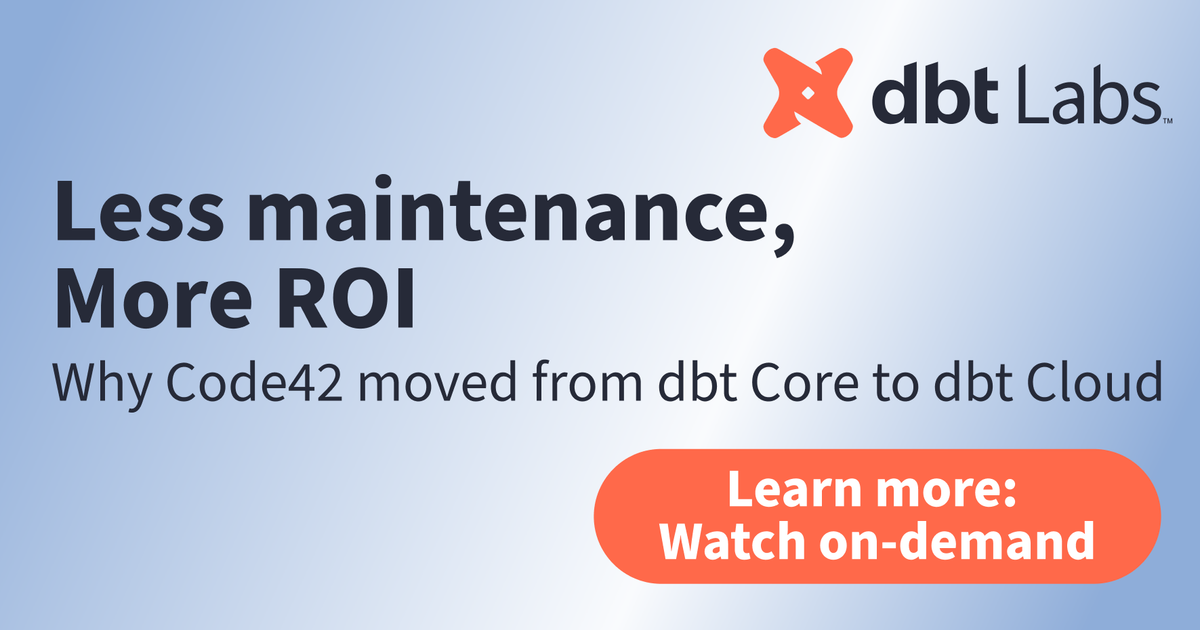 Less maintenance, more ROI: why Code42 moved to dbt | dbt Labs