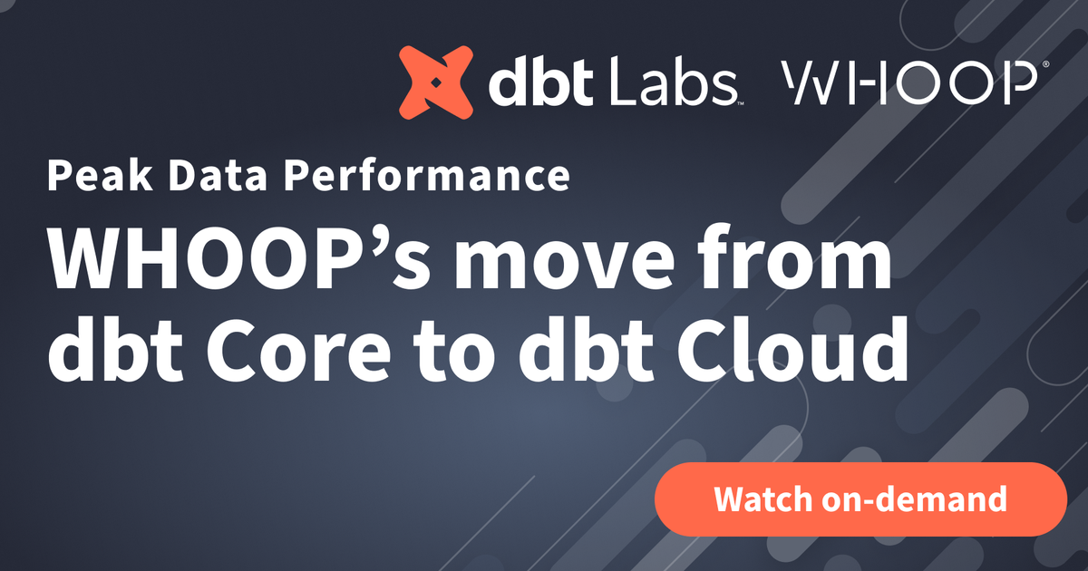Peak data performance: WHOOP’s move from dbt Core to dbt Cloud | dbt Labs
