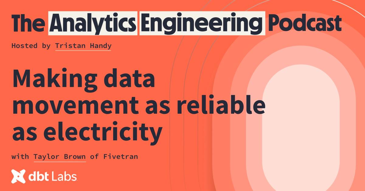 Making data movement as reliable as electricity | dbt Labs