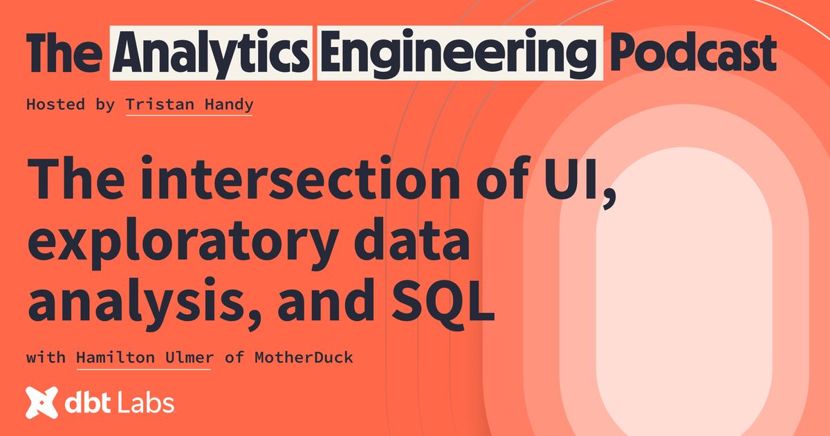 The intersection of UI, exploratory data analysis, and SQL | dbt Labs
