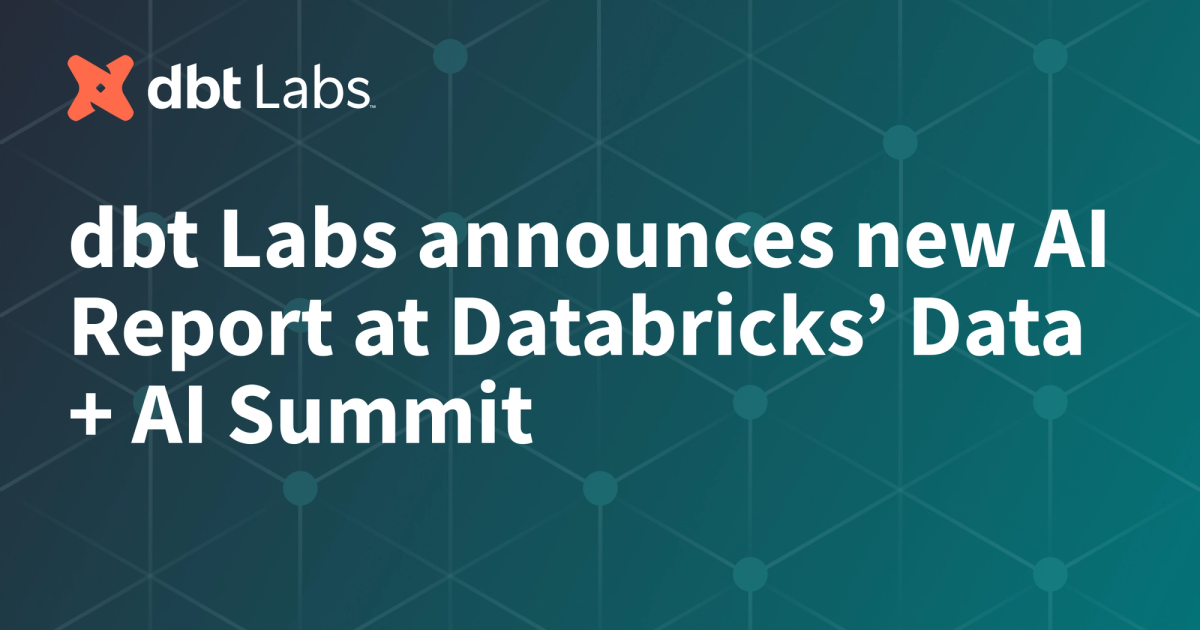 New dbt Labs and Databricks Report Highlights The Evolving Roles of Data Practitioners in the AI ...