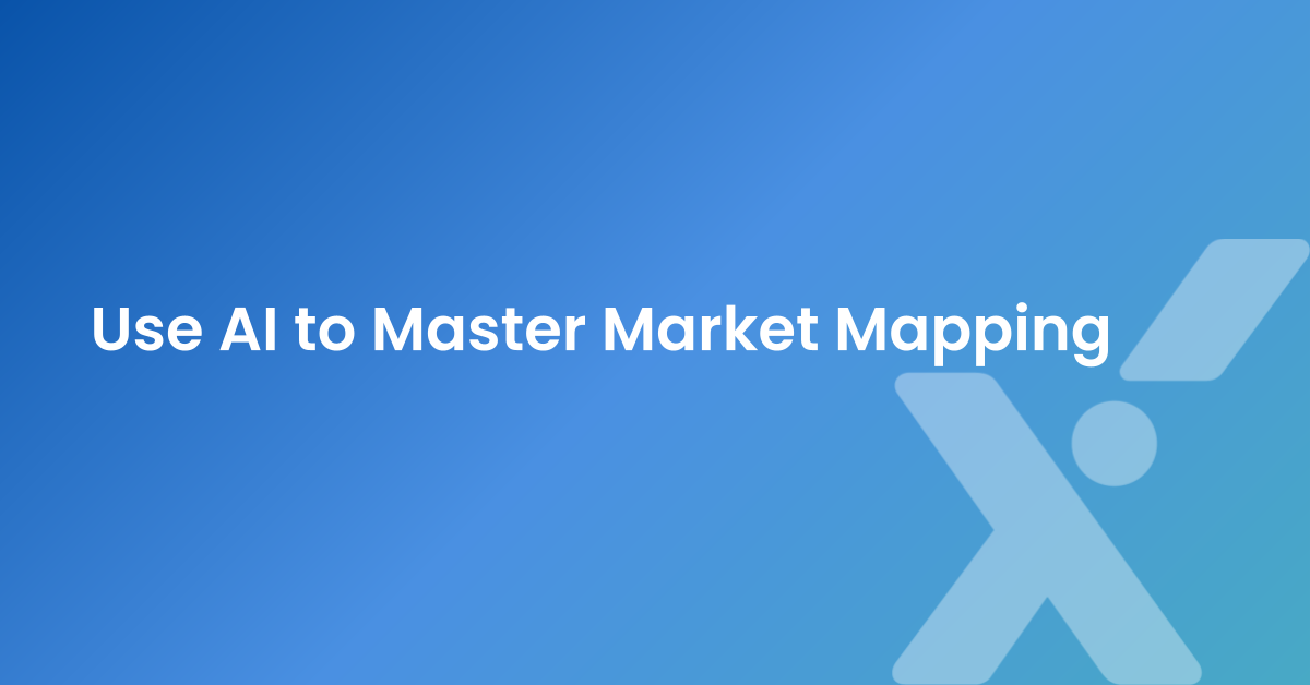 Use AI to Master Market Mapping