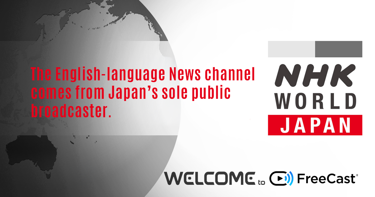 FreeCast Adds Japanese Public Broadcaster NHK WORLD-JAPAN - Press ...