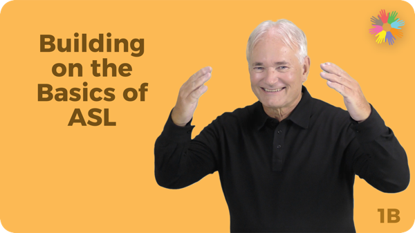 Building on the Basics of ASL | Learn Sign Language Online