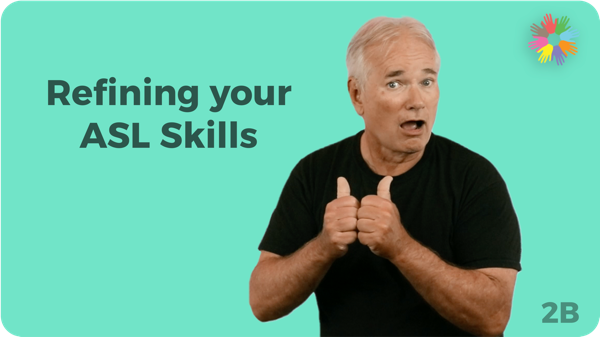 Refining Your ASL Skills | Advanced Online Course