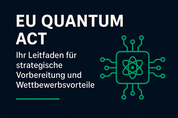 EU Quantum Act: Strategische Chancen und Herausforderungen für ...