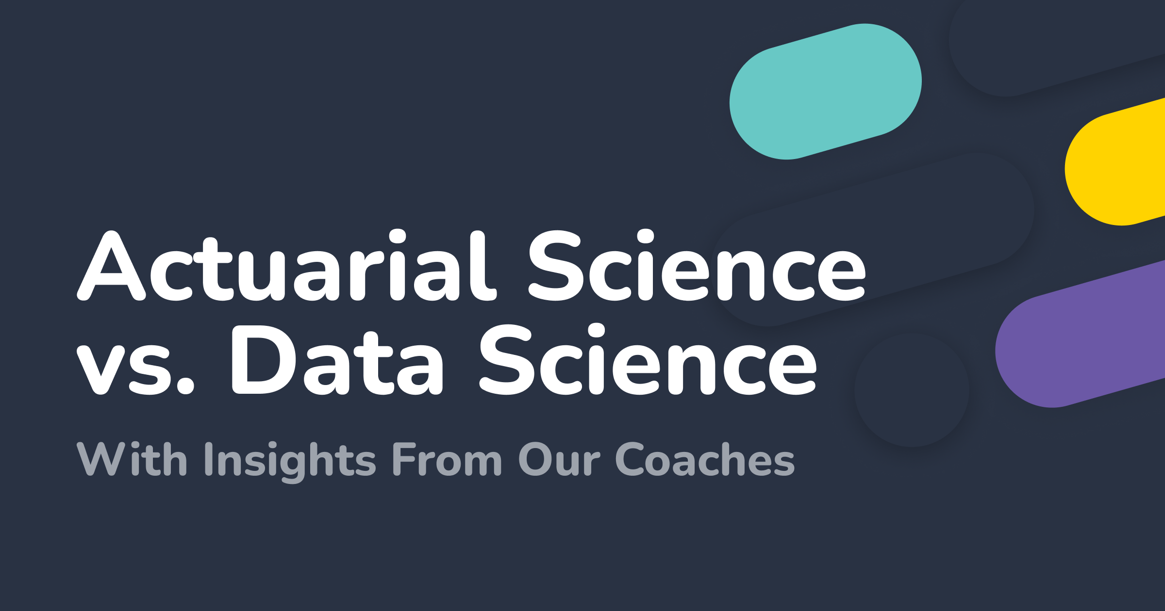 Actuarial Science vs. Data Science | Coaching Actuaries