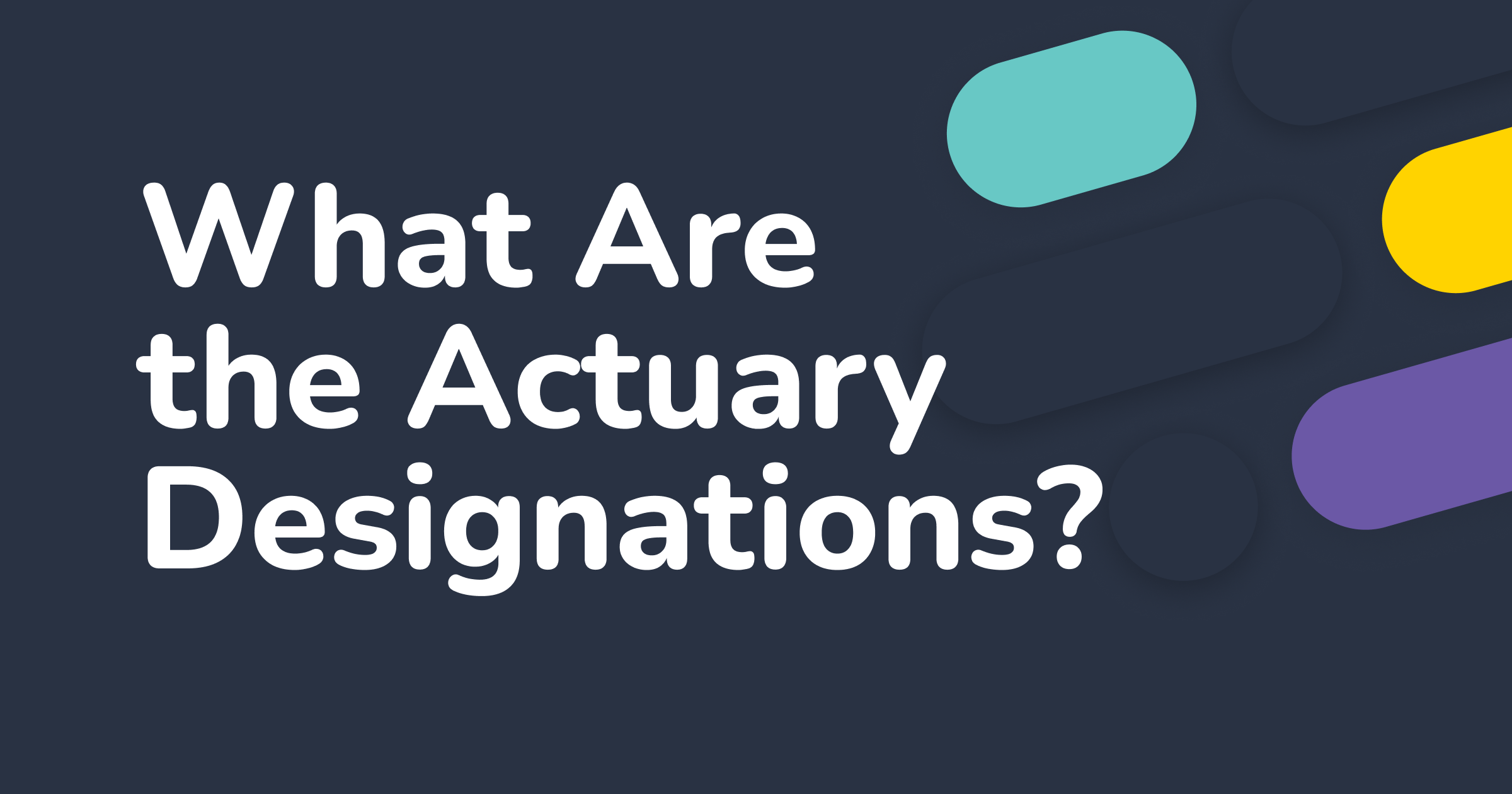 What Are the Actuary Designations? | Coaching Actuaries