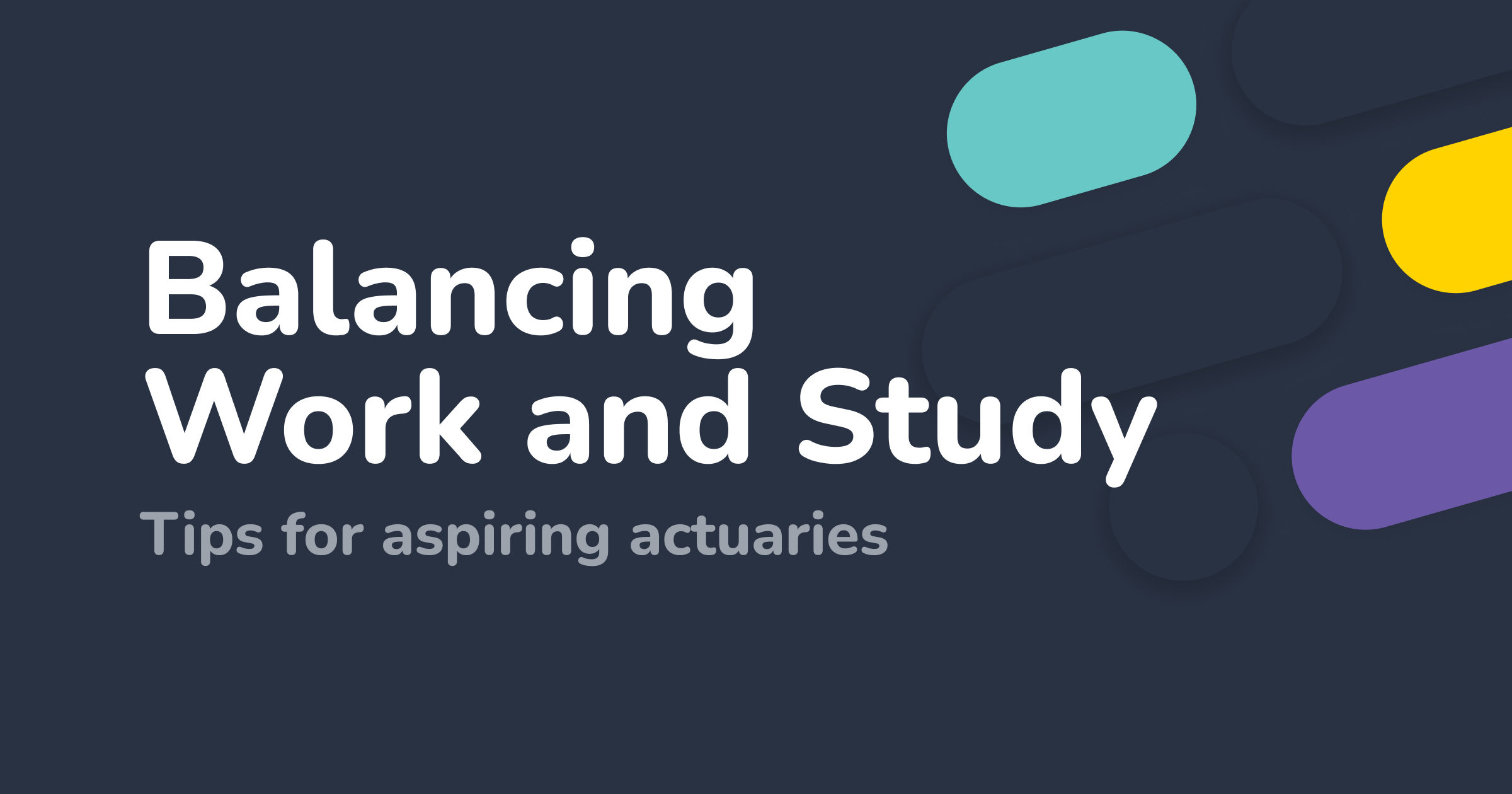 Balancing Work and Study: Tips for Aspiring Actuaries