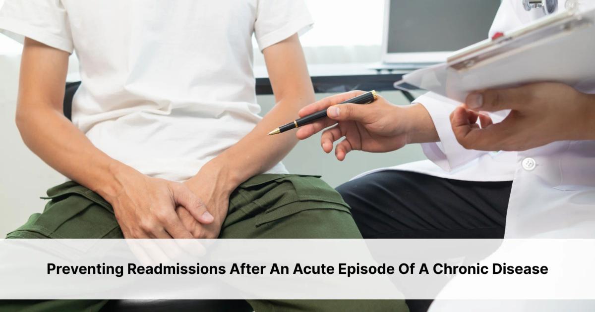 Preventing Readmissions After an Acute Episode