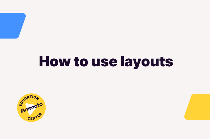 How to use layouts in your video - Animoto