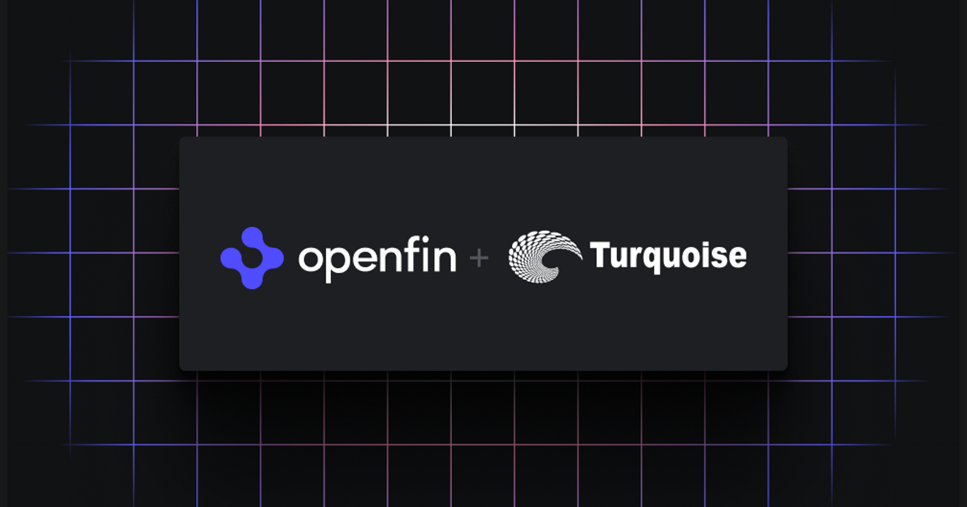 Turquoise Plato connects to OpenFin to simplify complexity on the buy ...