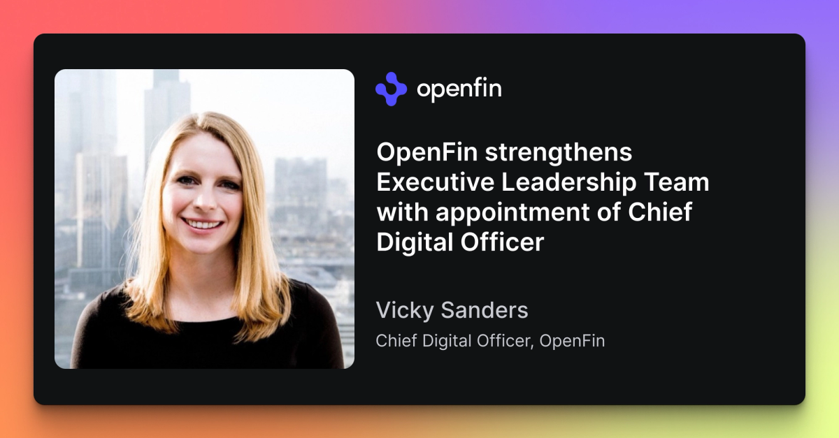 OpenFin strengthens Executive Leadership Team with appointment of Vicky ...