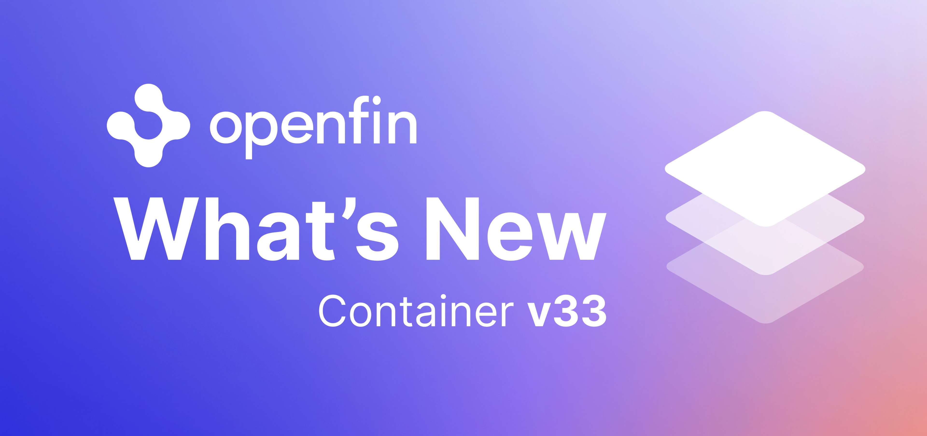 Exploring Our v33 Container Updates
