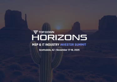 Top Down Ventures Announces Industry-First MSP Investor Event - Top Down Horizons Summit | Top ...