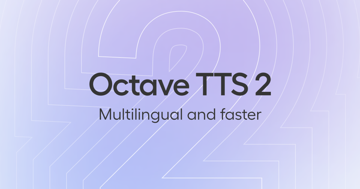 Octave 2: next-generation multilingual voice AI | Hume Blog | Hume AI