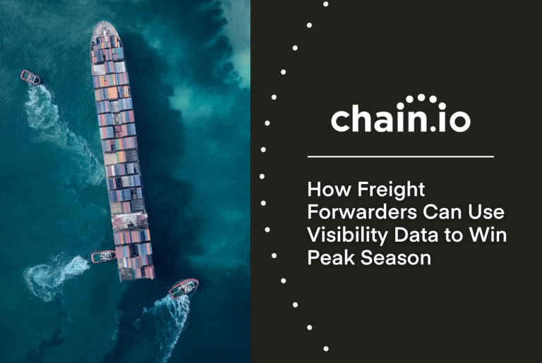 Chain.io | How Freight Forwarders Can Use Visibility Data to Win Peak ...