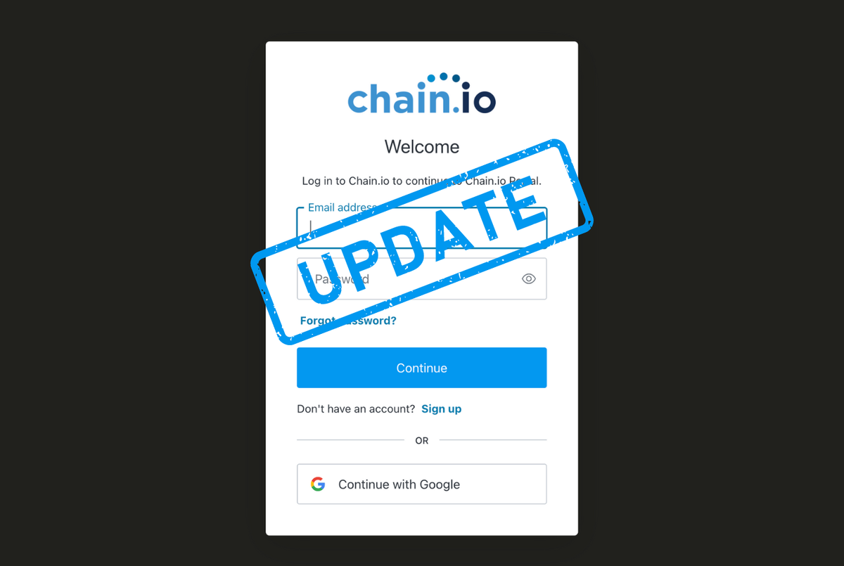 Chain.io | Upcoming Changes to Your Chain.io Login Experience