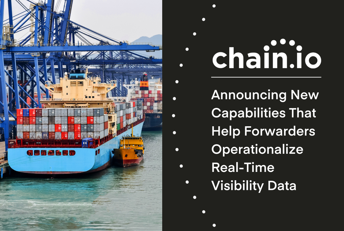 Chain.io | Chain.io Announces New Capabilities That Helps Forwarders ...