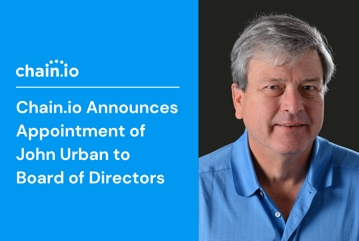 Chain.io | Chain.io Announces Appointment of John Urban to Board of ...