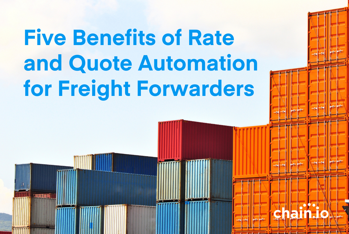 Chain.io | Five Benefits of Rate and Quote Automation for Freight ...