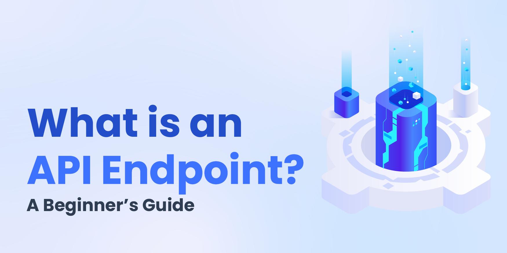 What is an API Endpoint?