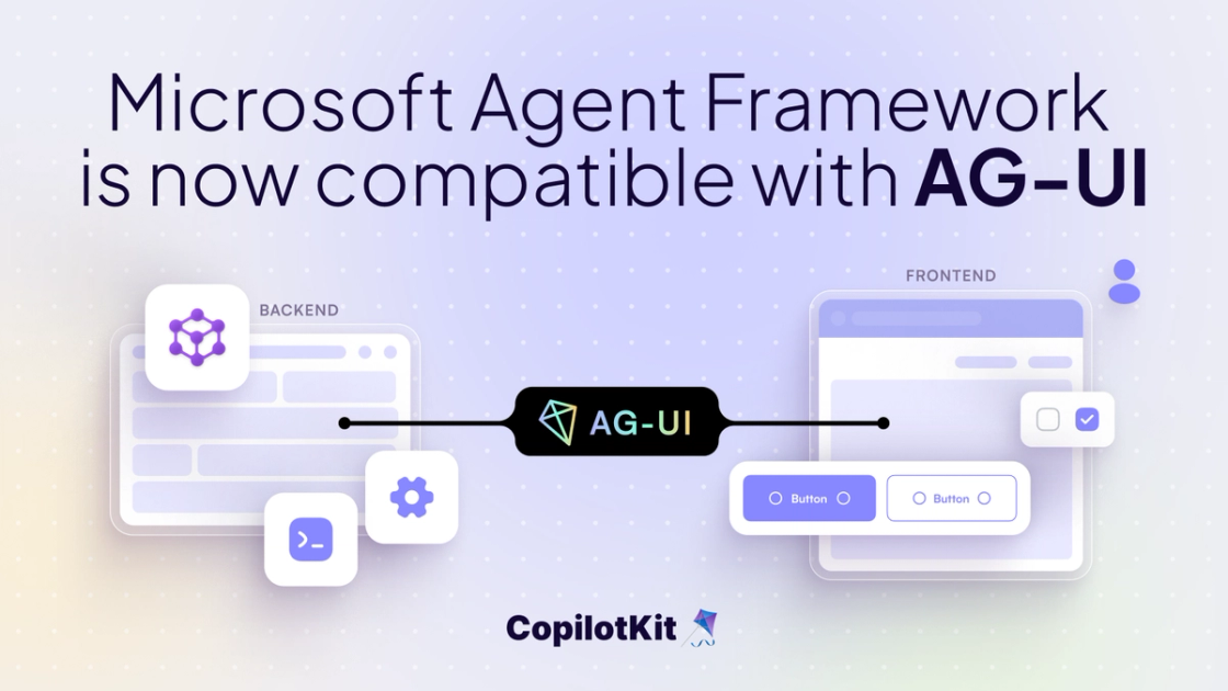 Microsoft Agent Framework is now AG-UI Compatible! | Blog | CopilotKit