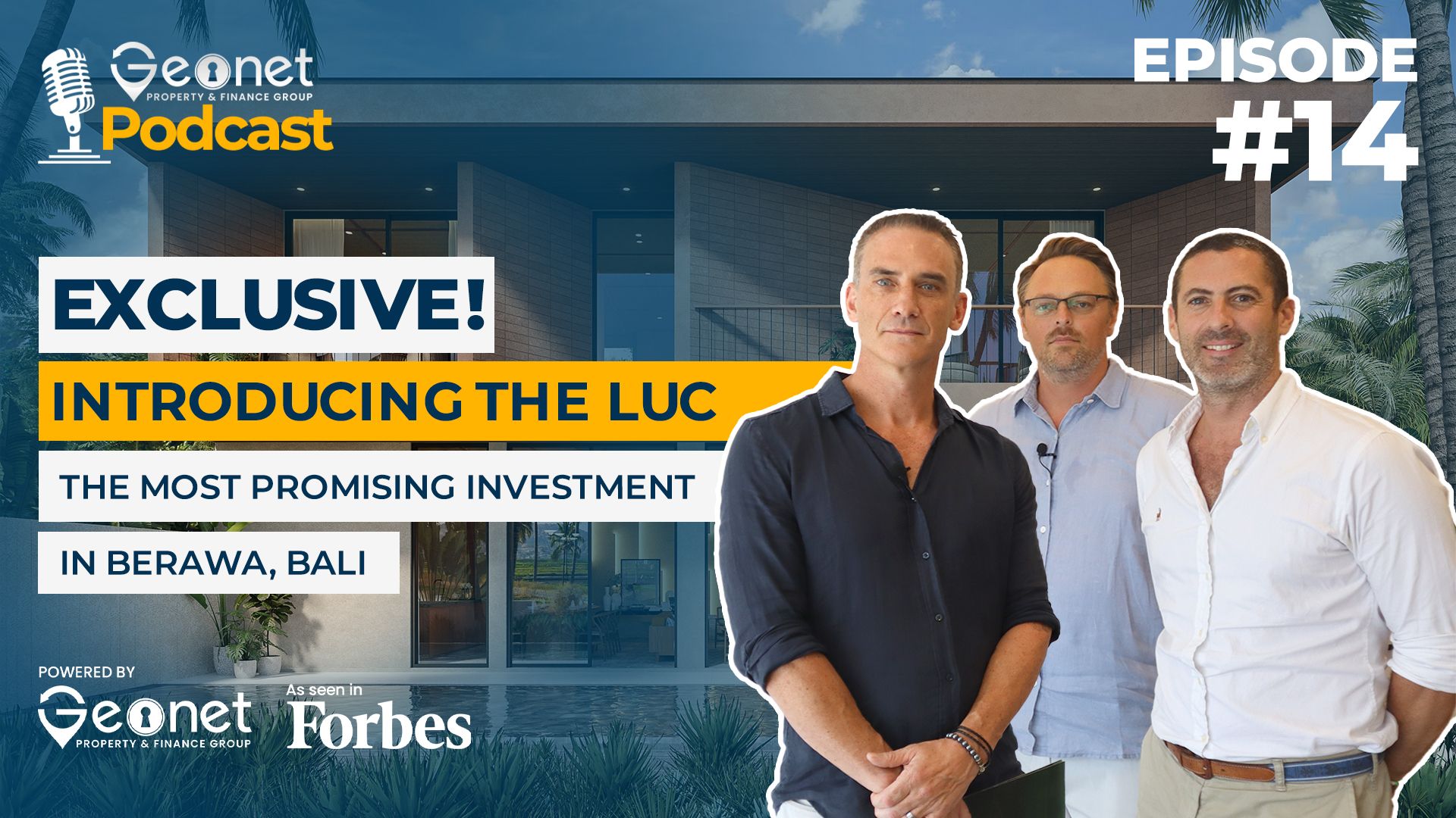 Geonet Property & Finance Group Podcast | Episode 14 - EXCLUSIVE! Introducing The Luc - The Most ...