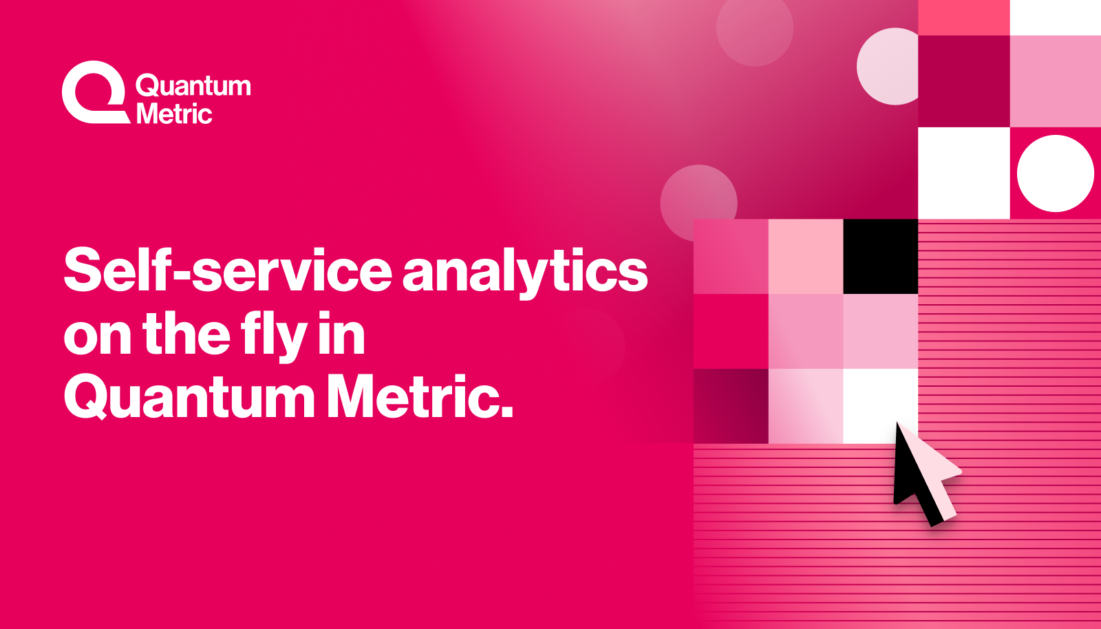 Self-Service Analytics On-the-Fly | Quantum Metric