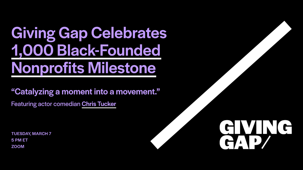 Giving Gap Celebrates 1,000+ Black-founded Nonprofits Milestone ...