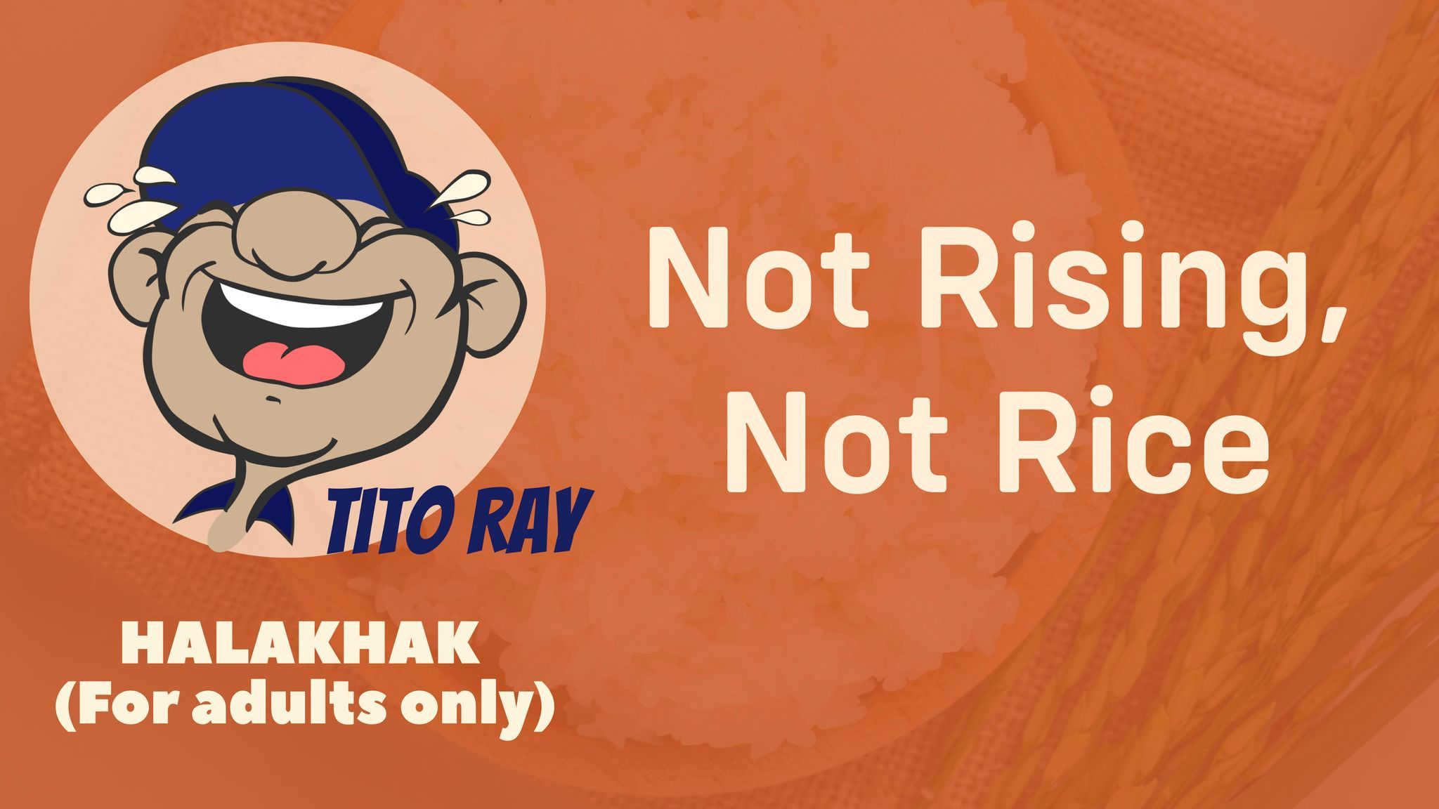 Not Rising, Not Rice