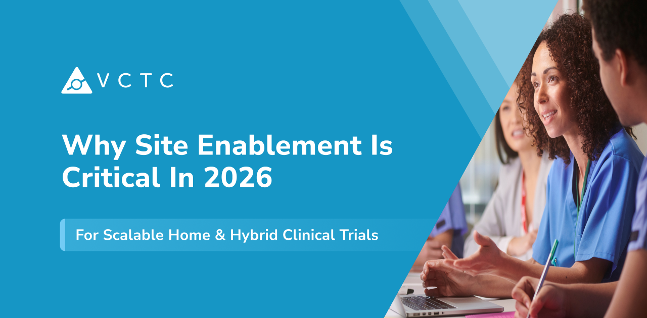 Why Site Enablement Is Critical To Scalable Home & Hybrid Clinical ...
