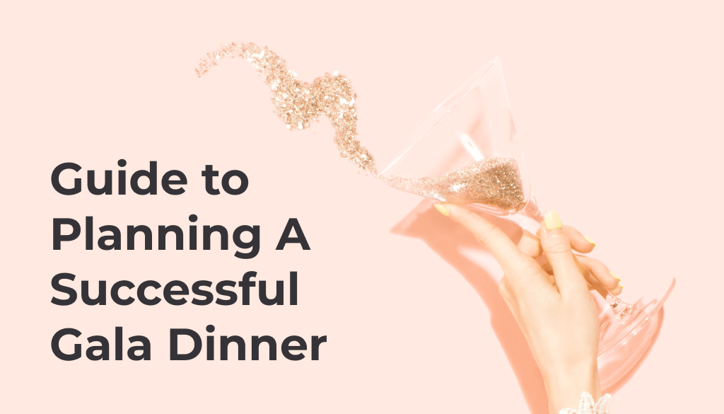 The Essential Guide to Planning A Successful Gala Dinner | Humanitix Blog