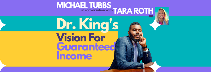 Dr. King and Guaranteed Income: A conversation between Michael Tubbs ...