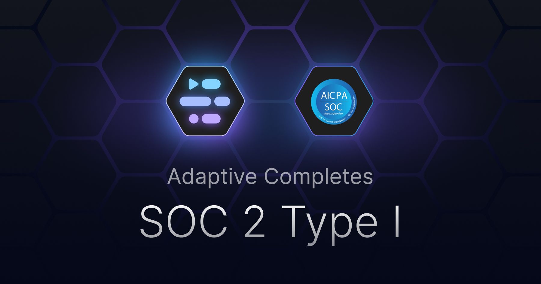 Adaptive has completed SOC 2 Type I Audit | Adaptive