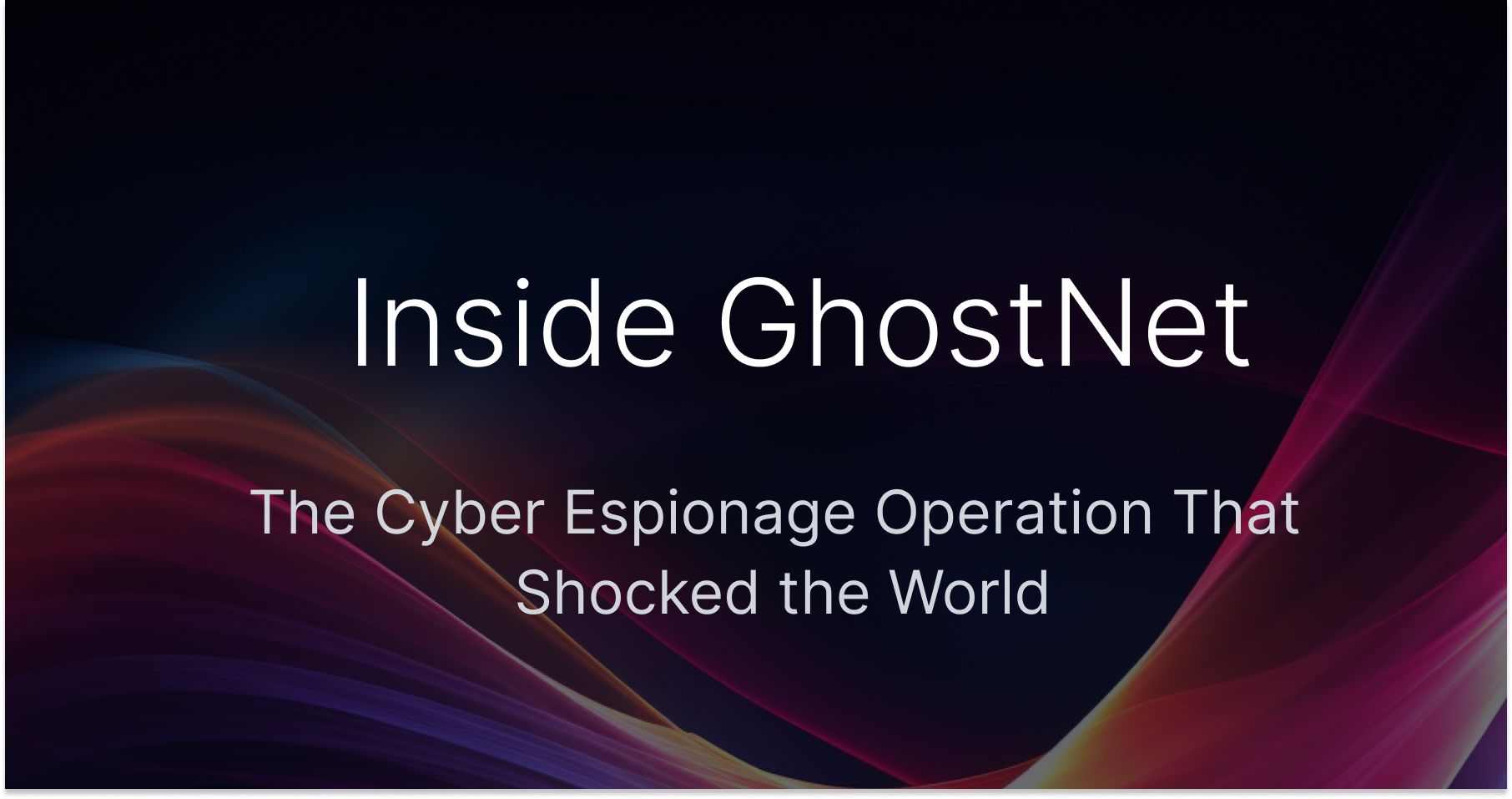 Inside GhostNet: The Cyber Espionage Operation That Shocked the World ...