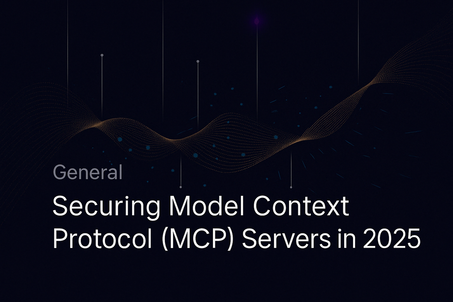 Securing Model Context Protocol (MCP) Servers: Complete 2025 Guide ...