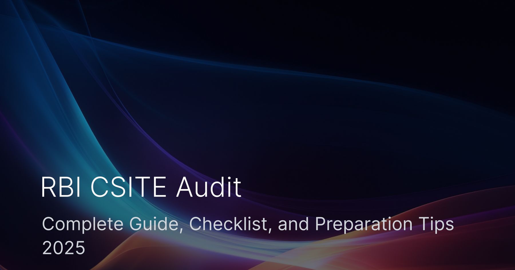 RBI CSITE Audit: Complete Guide, Checklist, and Preparation Tips (2025 ...