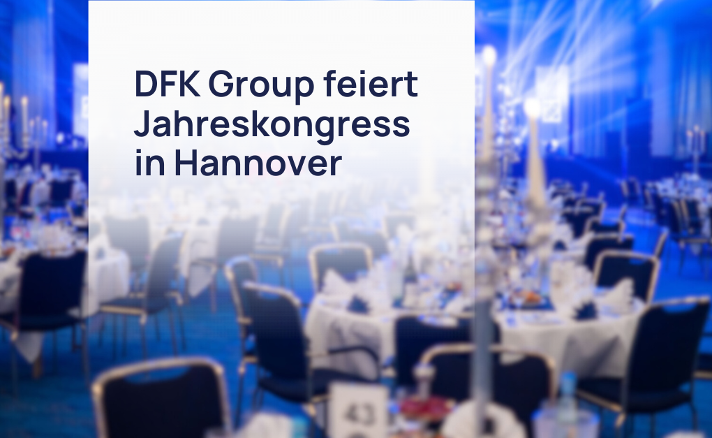 DFK Group feiert Jahreskongress in Hannover