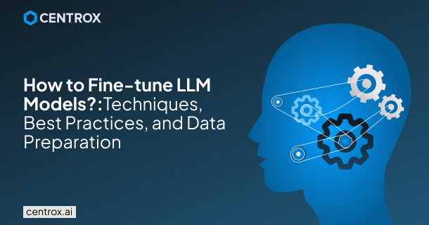 Fine-Tune LLMs: Techniques, Data Prep & Best Practices
