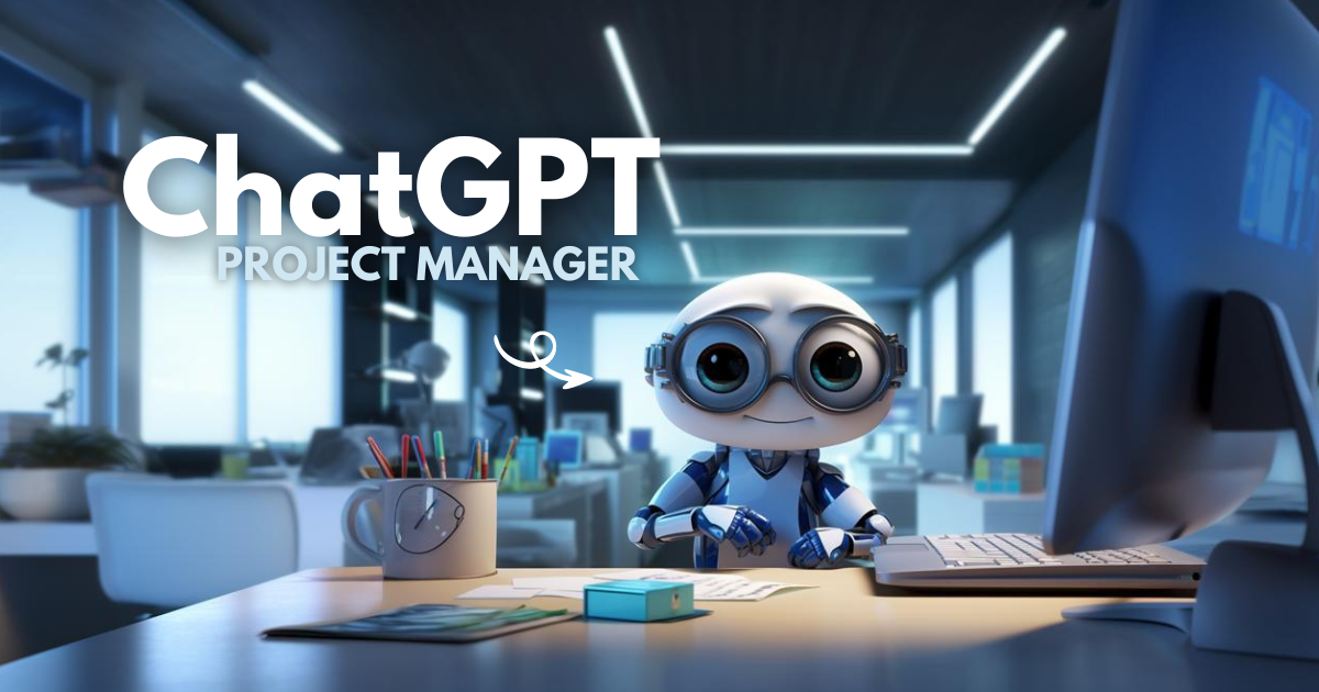 6 ChatGPT Prompts to Streamline Project Management | Prompt Advance