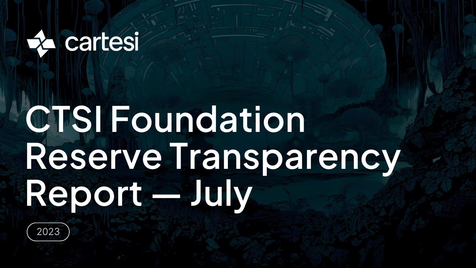 CTSI Foundation Reserve Transparency Report — July 2023 | Cartesi