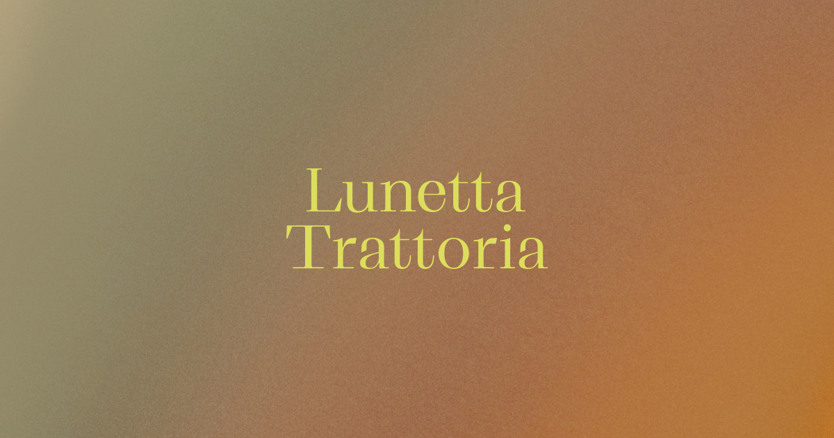 Lunetta Trattoria | Lunetta